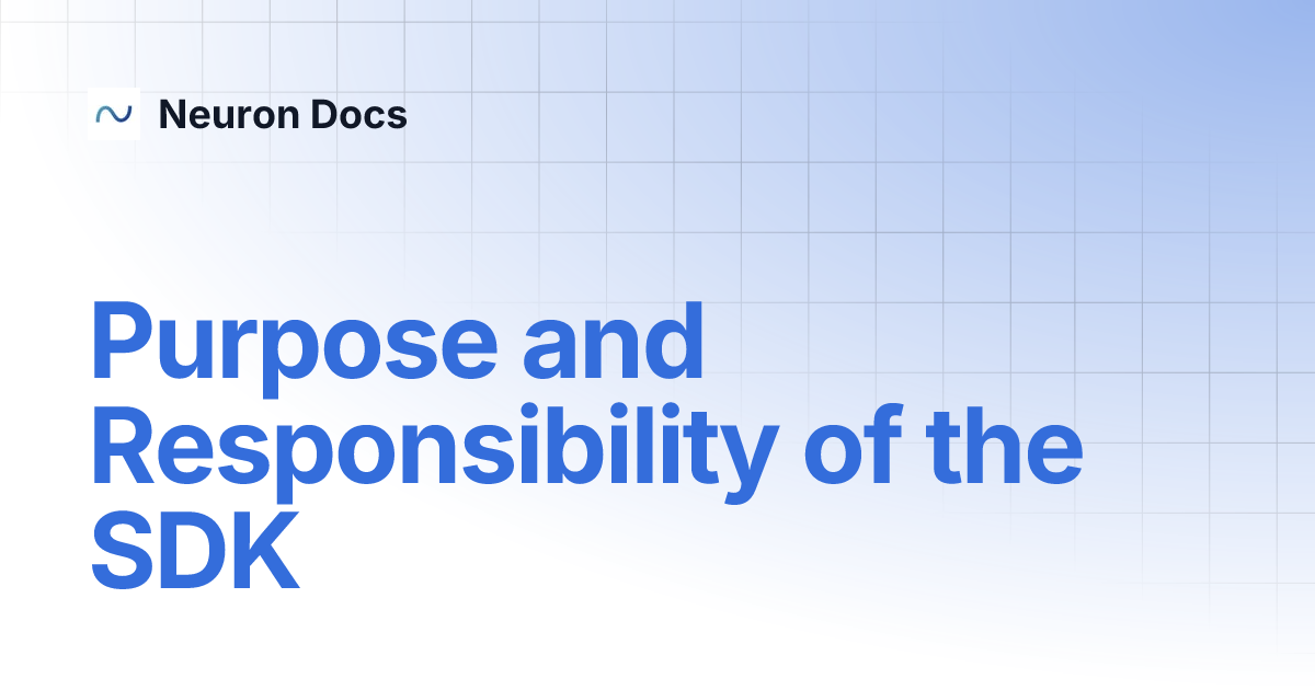 Purpose and Responsibility of the SDK | Neuron Docs