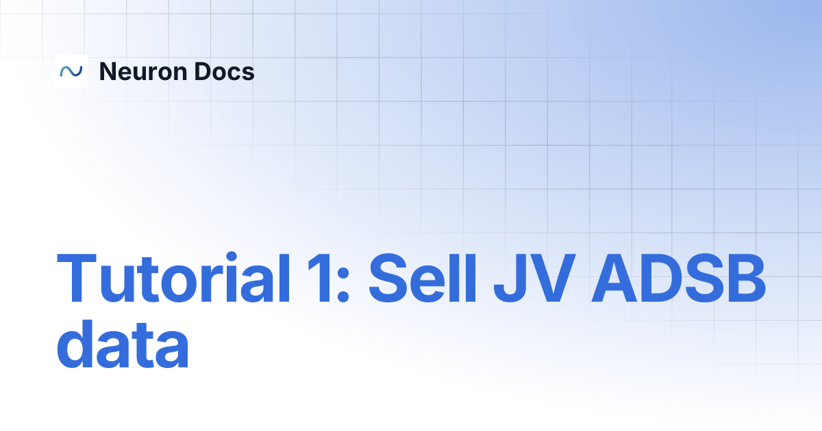 Tutorial 1: Sell JV ADSB data | Neuron Docs