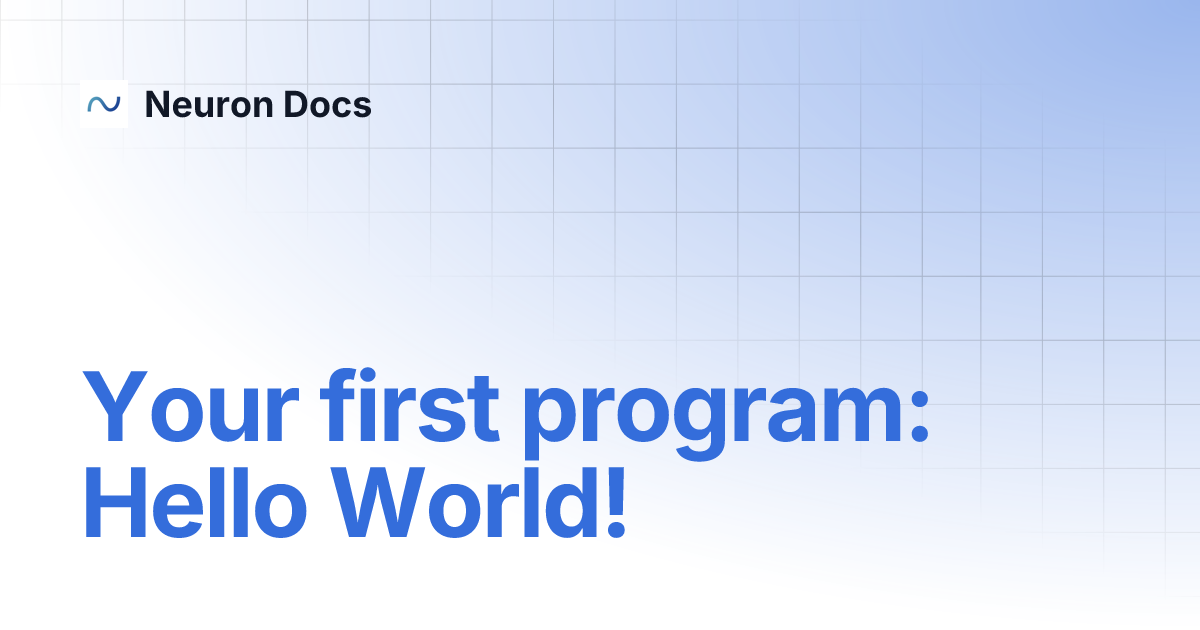 Your first program: Hello World! | Neuron Docs